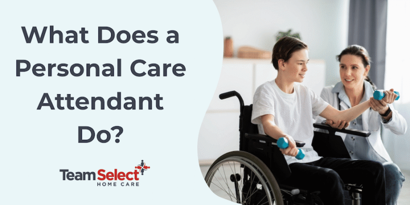Personal Care Attendant Meaning, Duties, Credentials & More