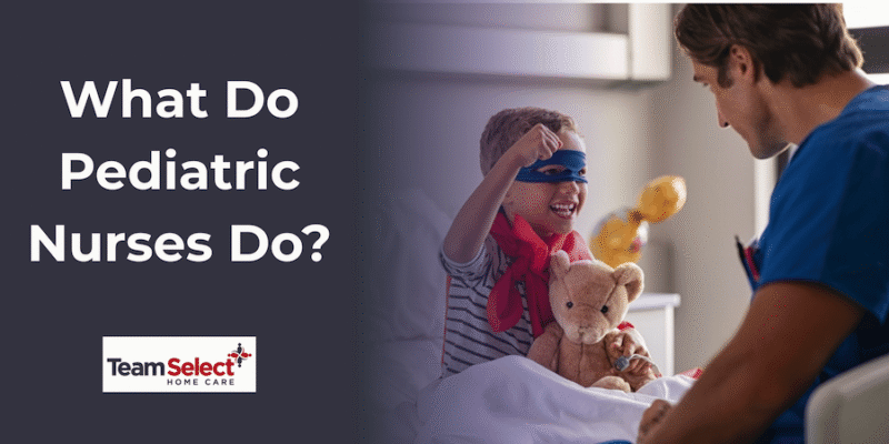 What Do Pediatric Nurses Do? Role & Responsibilities
